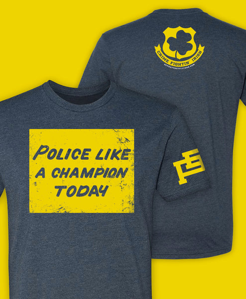 “Police Like a Champion Today” Tee – Off-Duty Outfitters